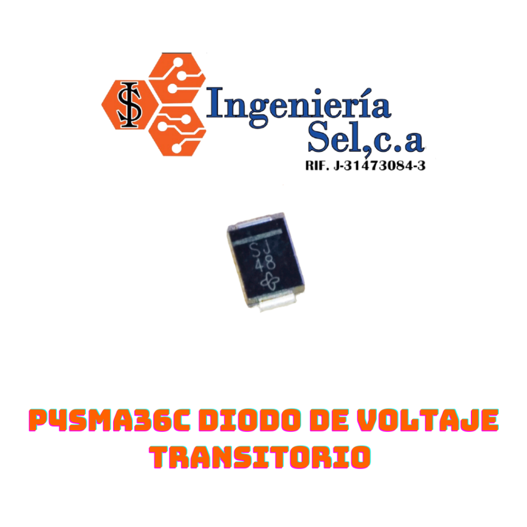 P4SMA36C DIODO DE VOLTAJE TRANSITORIO – Ingenieria Selca