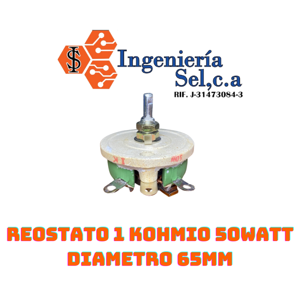 REOSTATO 1 KOHMIO 50WATT DIAMETRO 65MM – Ingenieria Selca