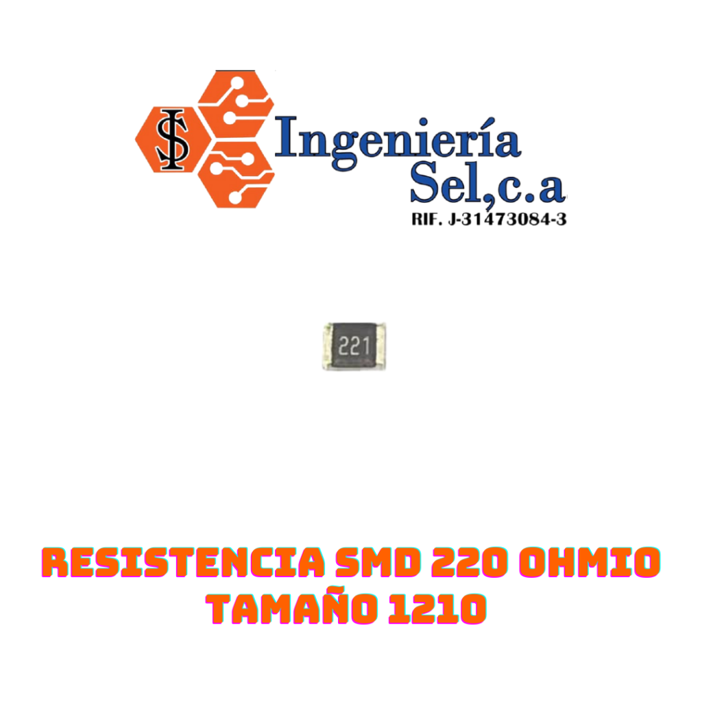 RESISTENCIA SMD 220 OHMIOS TAMAÑO 1210 – Ingenieria Selca
