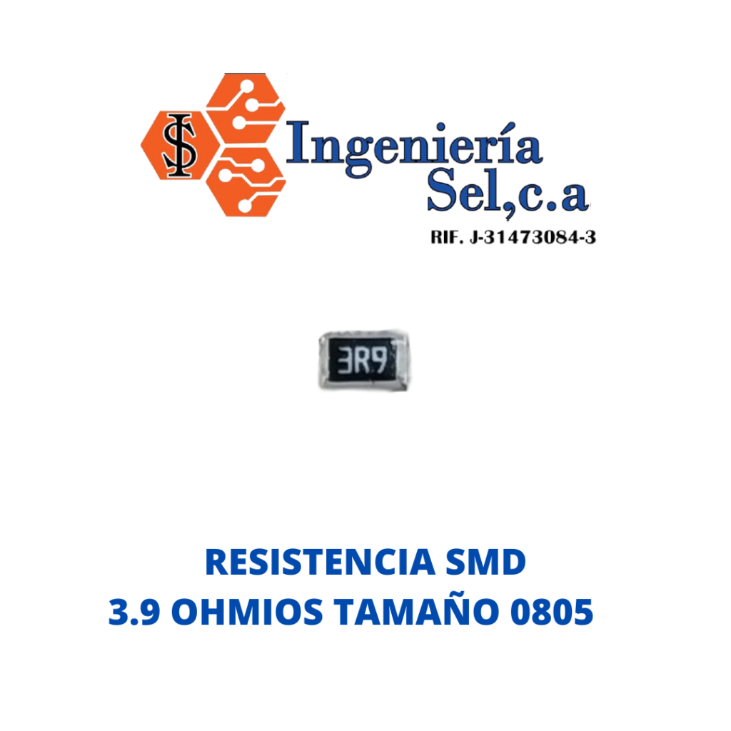 RESISTENCIA SMD 3.9 OHMIOS TAMAÑO 0805 5% – Ingenieria Selca