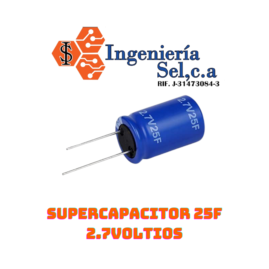 SUPERCAPACITOR 25F 2.7VOLTIOS – Ingenieria Selca