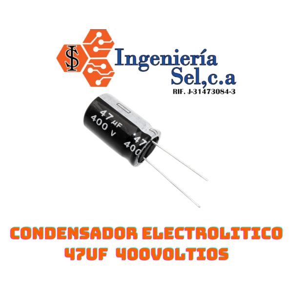 CONDENSADOR ELECTROLITICO 47UF 400VOLTIOS – Ingenieria Selca