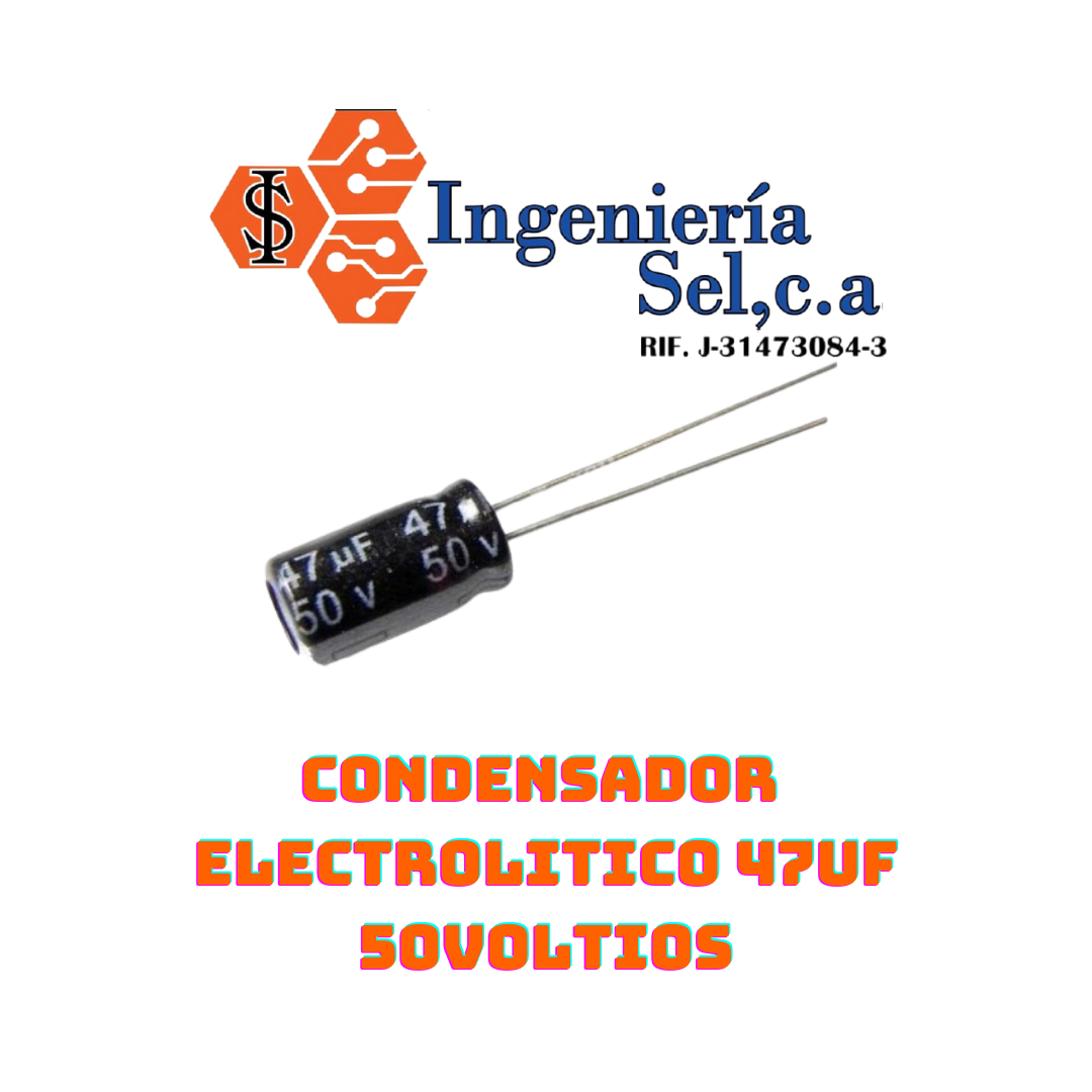 CONDENSADOR ELECTROLITICO 47UF 50VOLTIOS – Ingenieria Selca
