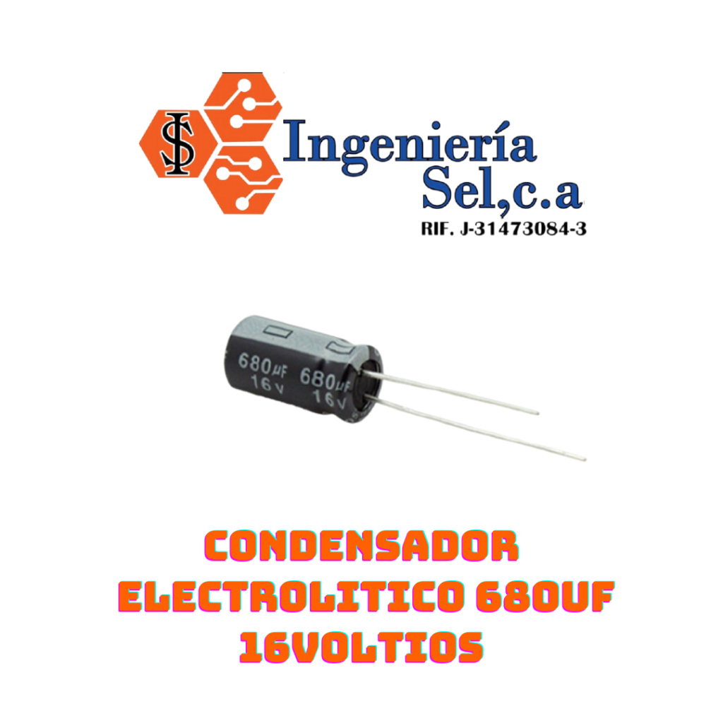CONDENSADOR ELECTROLITICO 680UF 16VOLTIOS – Ingenieria Selca